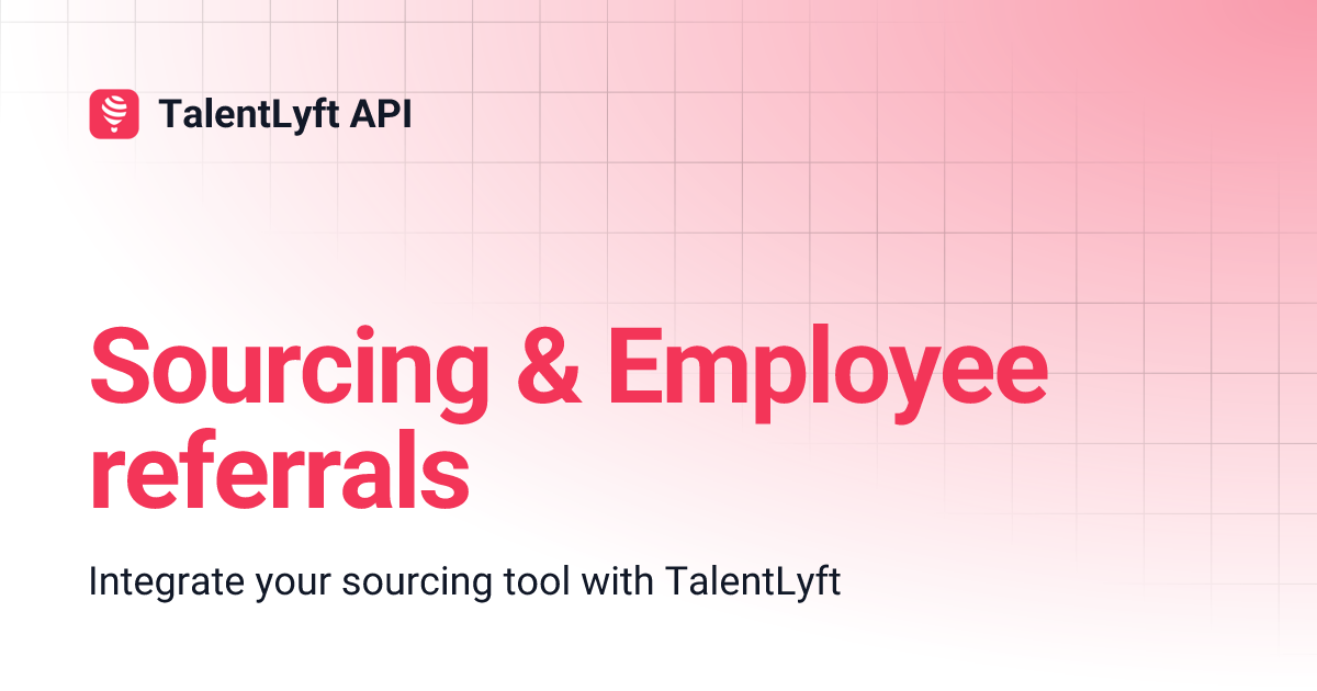 Sourcing & Employee referrals | TalentLyft API