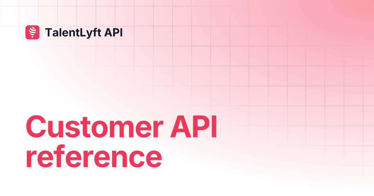 Customer API reference | TalentLyft API